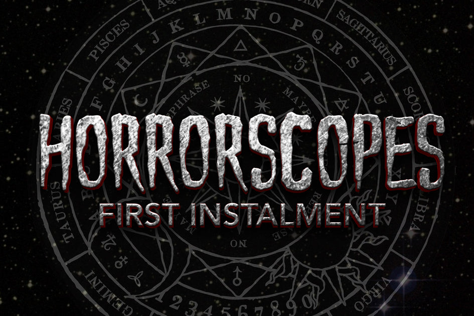 Horrorscopes: First Installment – Post Mortem Horror Bootique